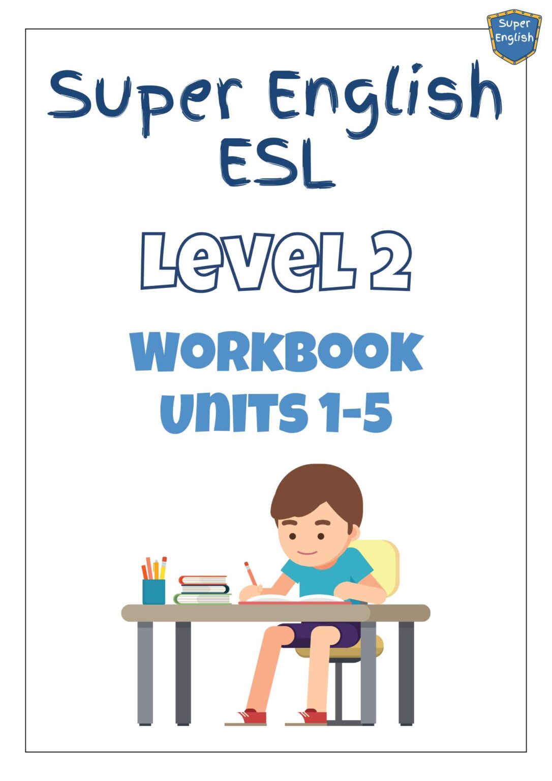 Level 2 Workbook Units 1–5 (PDF) – Super English ESL
